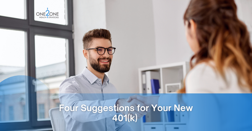 Four Tips for Your New 401(k) | One2One Wealth Strategies, LLC